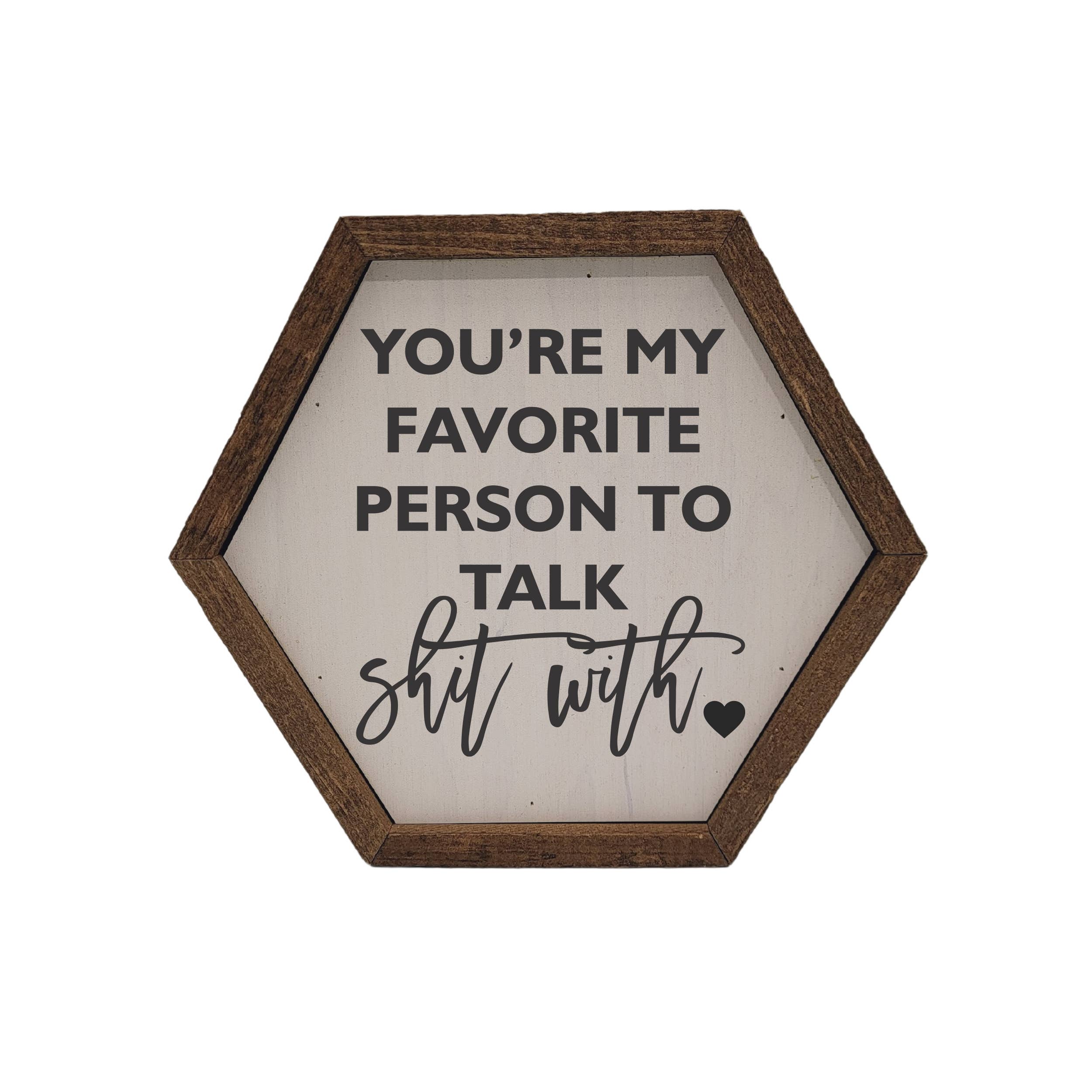 "You're my favorite person" Hexagon Sign - Pro Day Spa